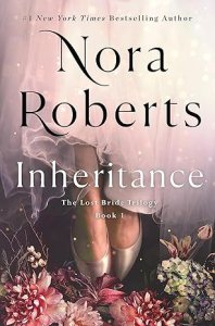‘Inheritance: The Lost Bride Trilogy, Book 1’ by Nora Roberts – Malcolm ...